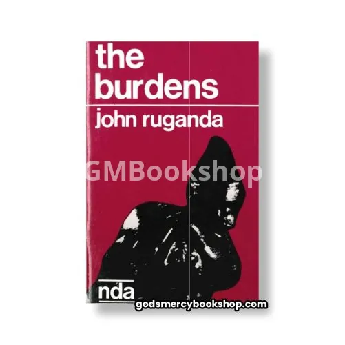 The Burdens by John Ruganda - FinalHeights